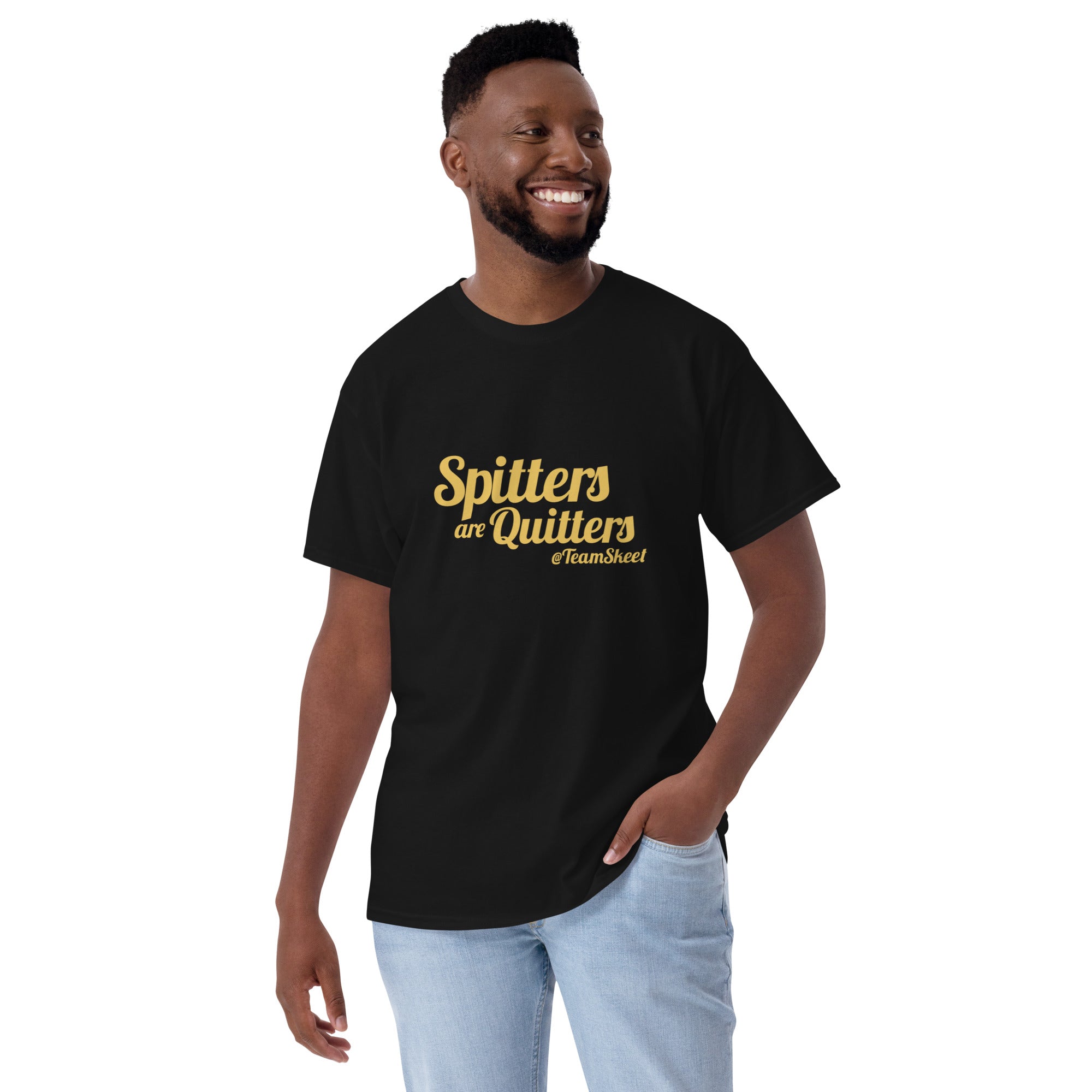 Spitters Are Quitters T-Shirt – Shop TeamSkeet